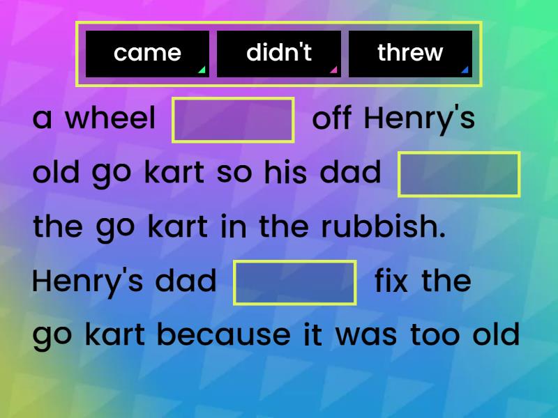 Horrid Henry and the Go Kart: s - Complete the sentence