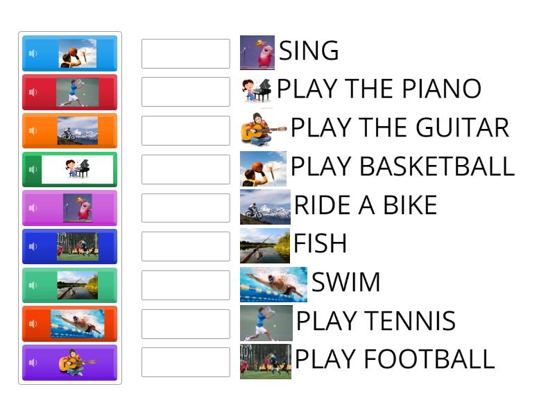 ACTIVITIES: PLAY FOOTBALL, BASKETBALL, TENNIS, THE GUITAR, PIANO, SWIM, RIDE A BIKE, SING, FISH ...