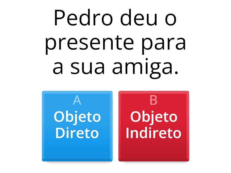 Objeto Direto e Indireto - Викторина
