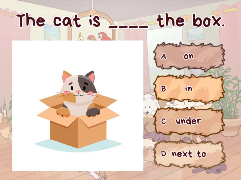 Prepositions of place | The cat & the box - Quiz