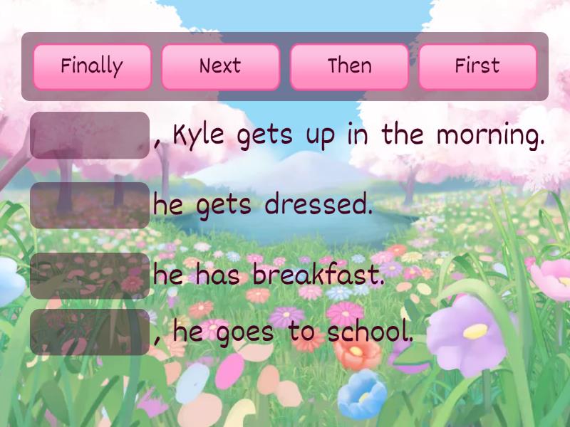 first then next finally - Закончите предложение