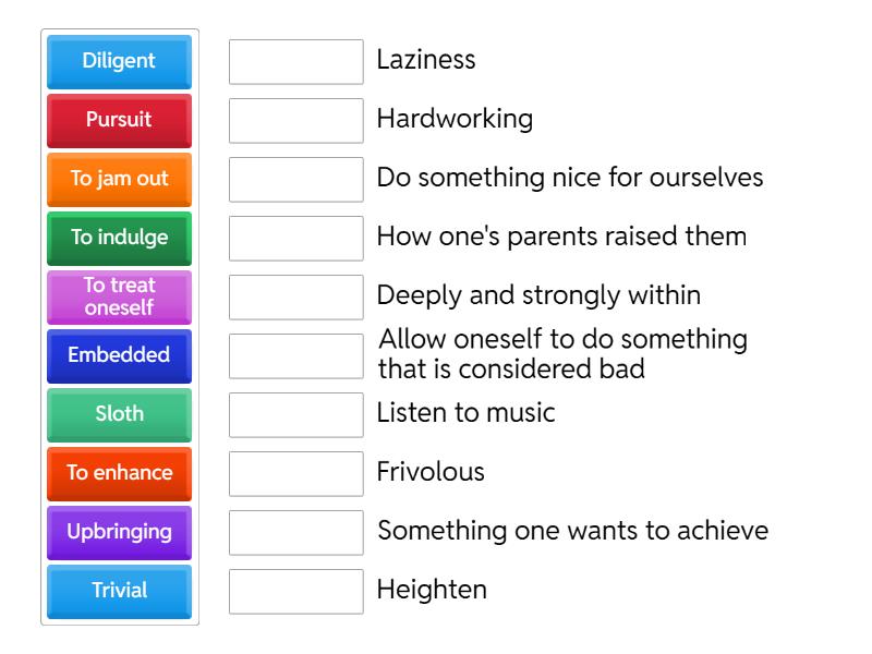 Match the vocabulary items to their meanings: - Match up