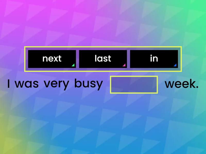 翰林B2 U5：Theme Words 1 – 過去時間的說法 - Complete the sentence