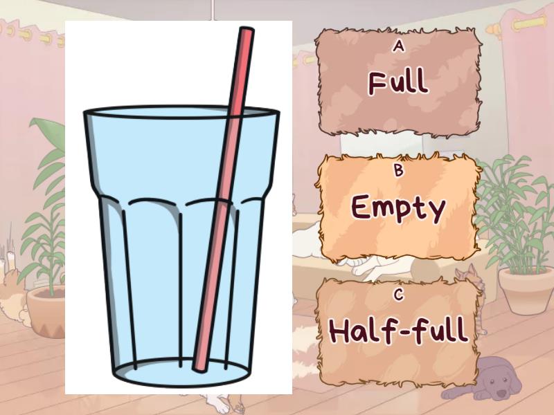 Full, Half-full, empty - Quiz