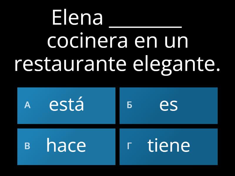 SER, ESTAR, HACER, TENER - Quiz