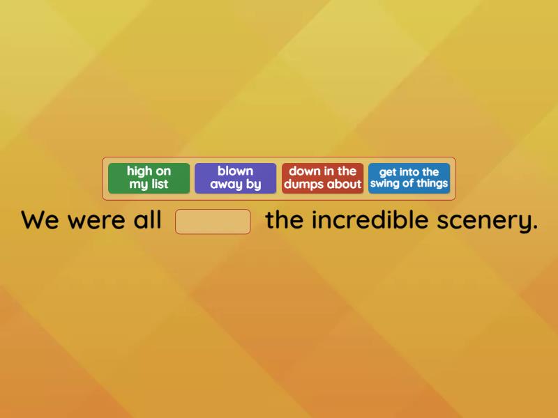 Gold Exp B2 unit 2 idioms in context - Complete the sentence