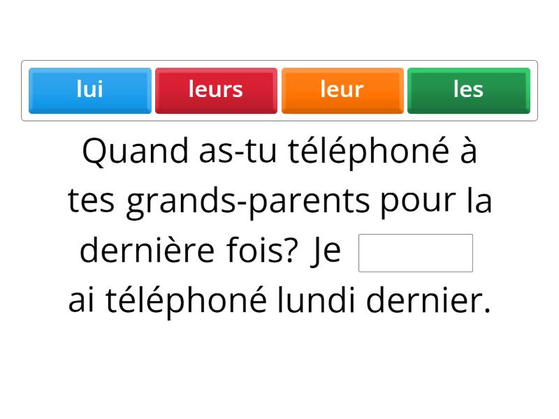 Pronoms compléments: le, la les, lui, leur - Completar la frase