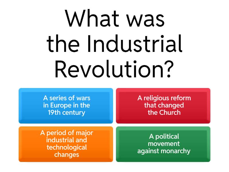 The Industrial Revolution - Quiz
