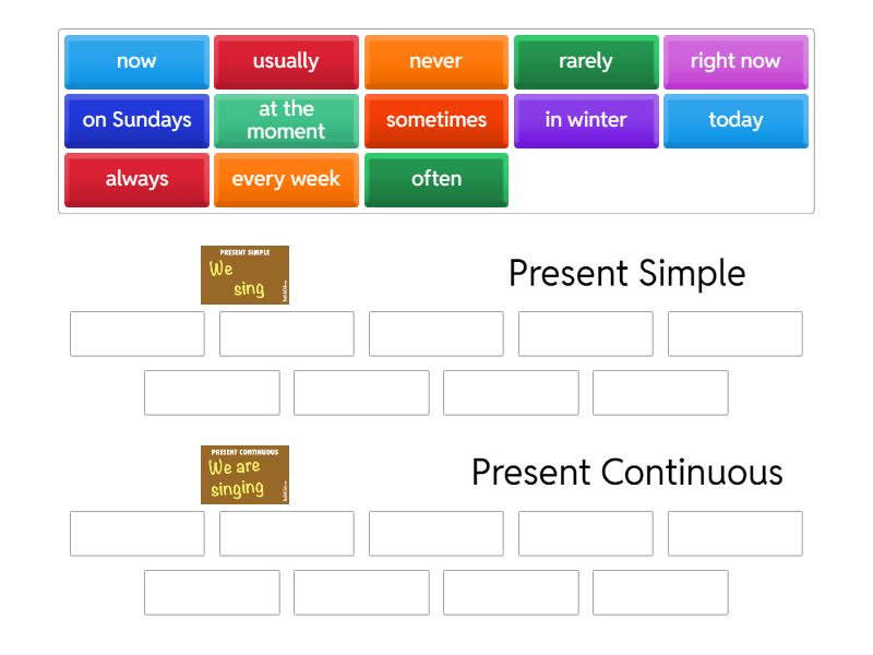 Present Simple vs Present Continuous adverbs of time - Group sort