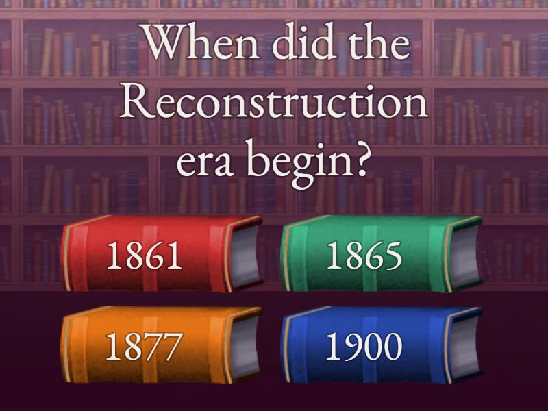 Reconstruction Era - Quiz