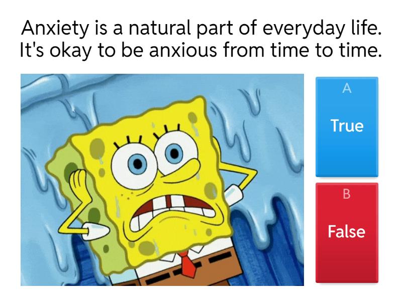 Anxiety True or False - Quiz