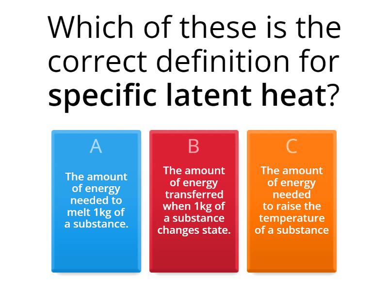 Specific Latent Heat and State Changes - Quiz