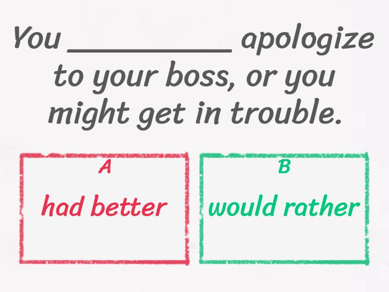 Modal verbs: would rather/had better () - Quiz