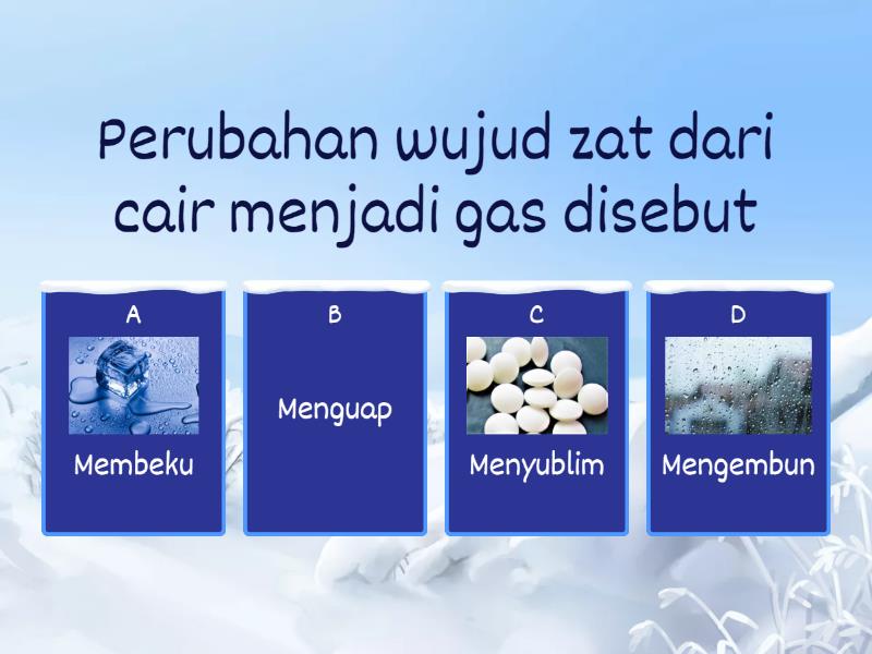 PERUBAHAN WUJUD ZAT KELAS 7 - Quiz