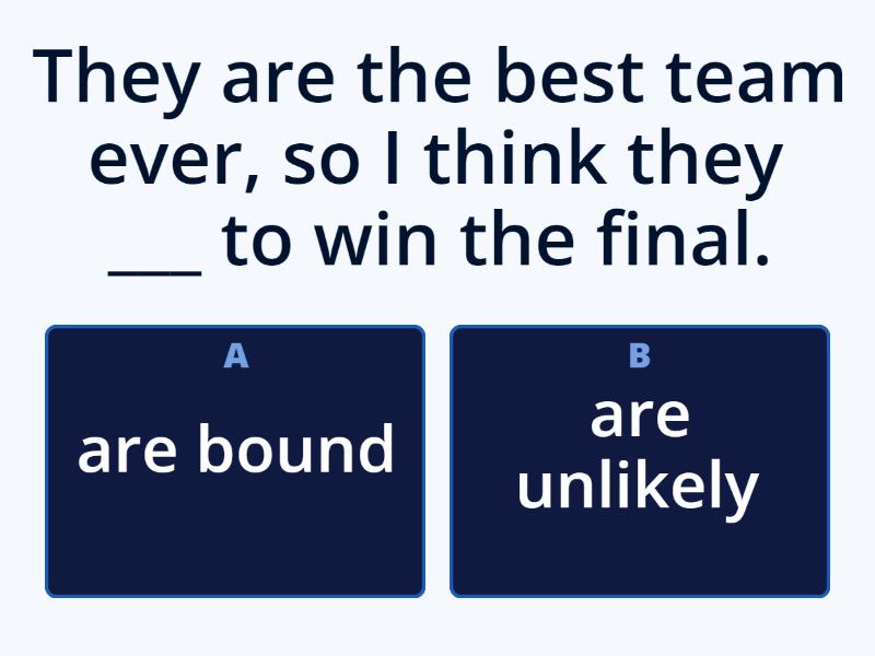 Likely, unlikely, bound, definitely, probably - Cuestionario Likely, unlikely, bound, definitely, probably - Cuestionario
